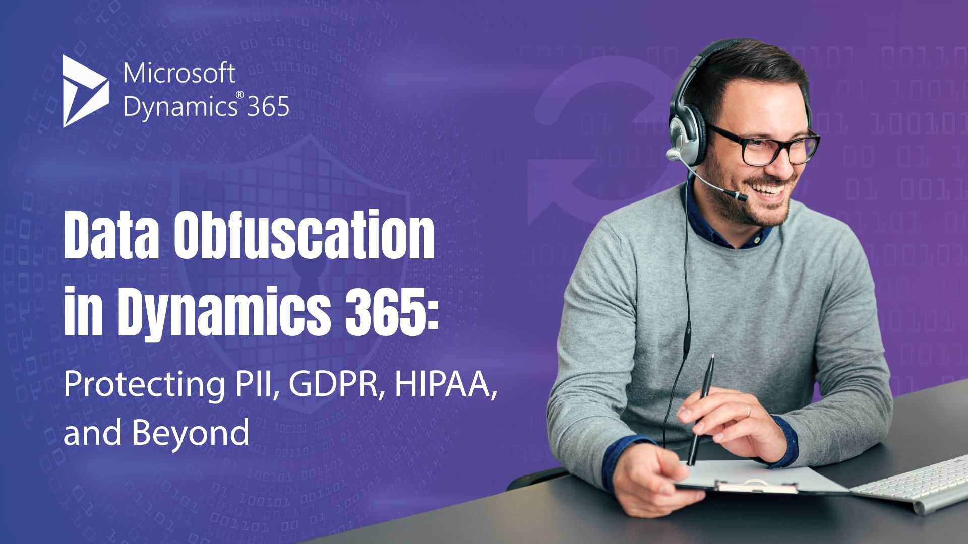 Data Obfuscation in Dynamics 365: Protecting PII, GDPR, HIPAA, and Beyond